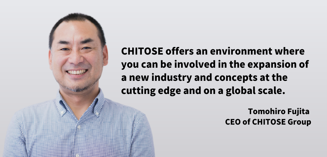 Interview with Tomohiro Fujita, CEO of CHITOSE Group – CHITOSE JOURNAL ...